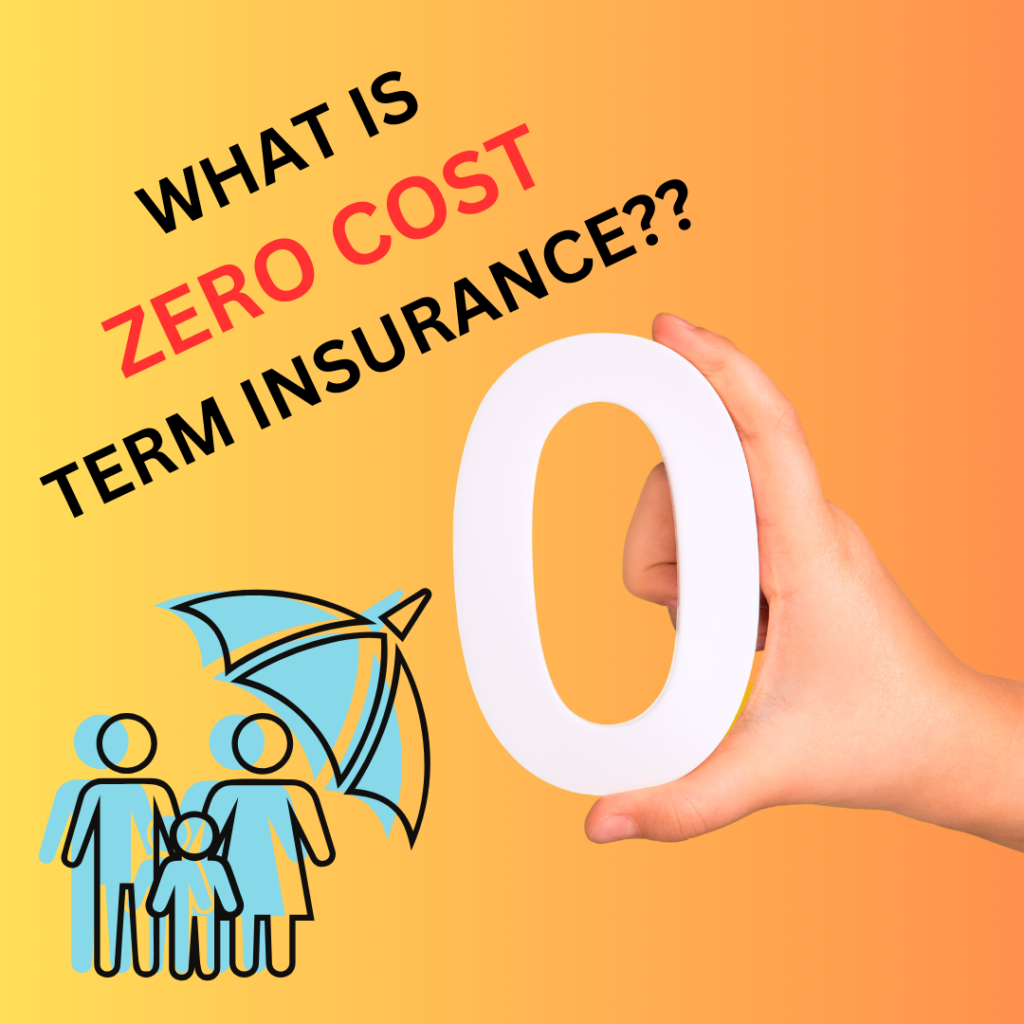 Zero Cost Term Insurance A Comprehensive Guide For Indian Policyholders
