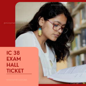 ic 38 exam hall ticket : A Complete Guide