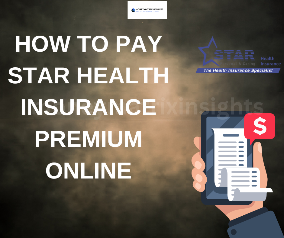 how to pay star health insurance premium online - moneymatrixinsights