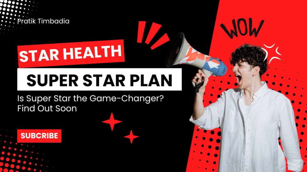 star health super star plan -Real Review & All the Features Explained
