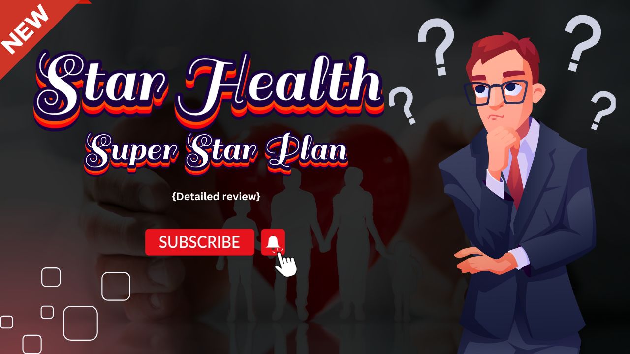 star health super star plan -Real Review & All the Features Explained