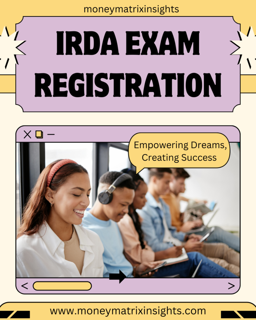 IRDA Exam Registration - moneymatrixinsights July 2025