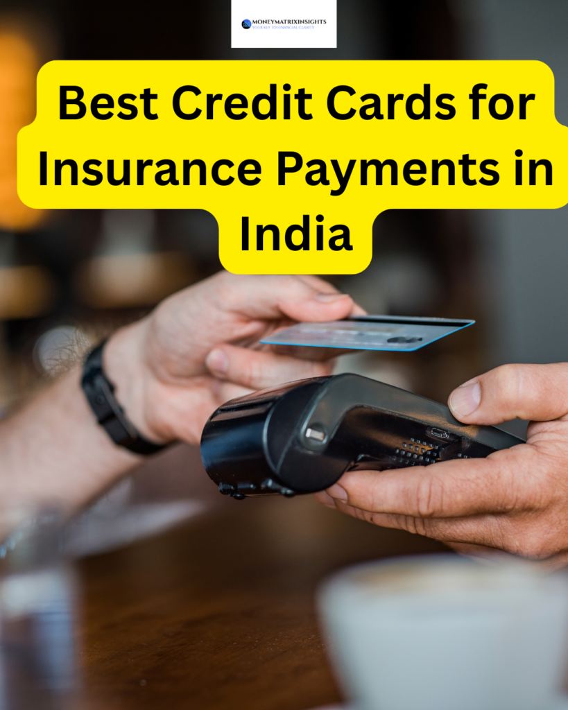 Best card for insurance payment in India - moneymatrixinsights 2025