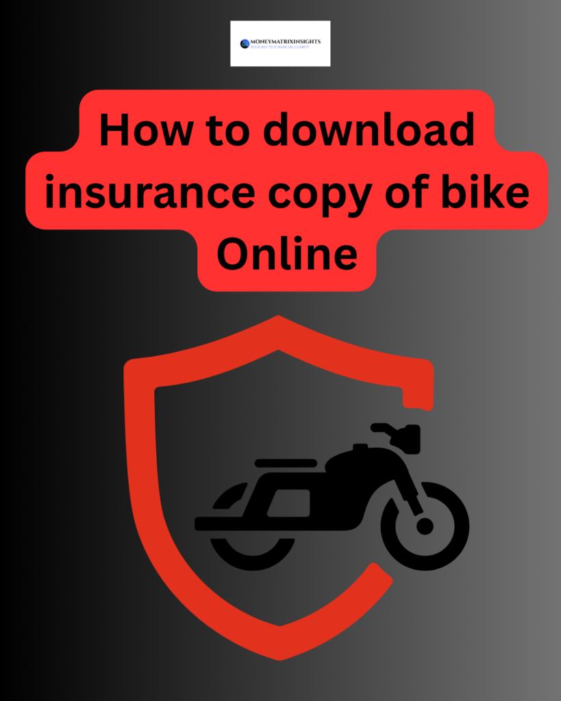 How to download insurance copy of bike Online? - moneymatrixinsights