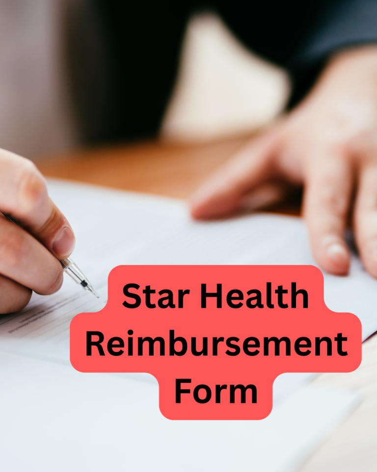 Star Health Reimbursement Form – Step-by-Step Guide to Claim Process